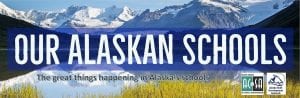 A project of the Alaska Council of School Administrators (ACSA)